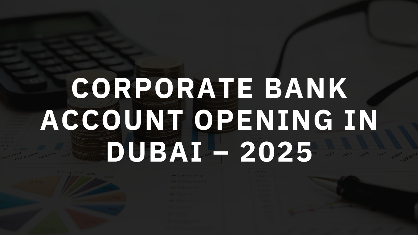 Corporate Bank Account Opening in Dubai
